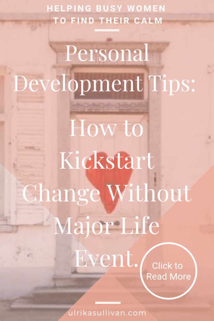 Personal Development Tips: How to Kickstart Change Without Major Life ...