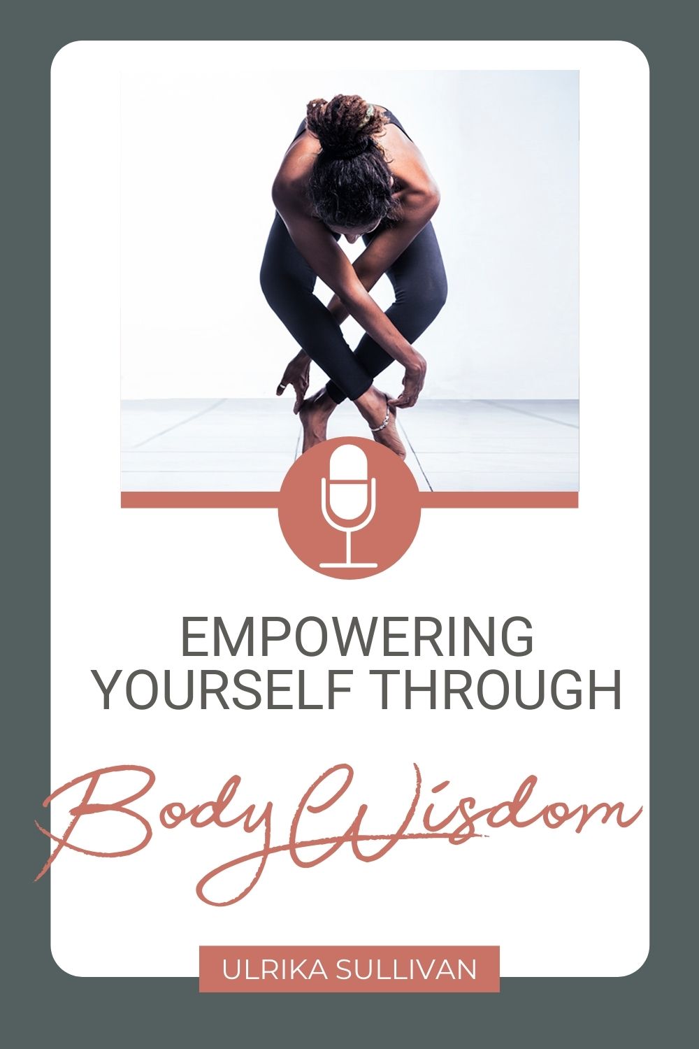 Empowering Yourself Through Body Wisdom - ulrikasullivan.com
